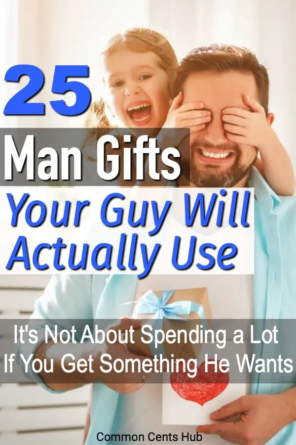 25 Gifts for Guys That They'll Love and Actually Use.